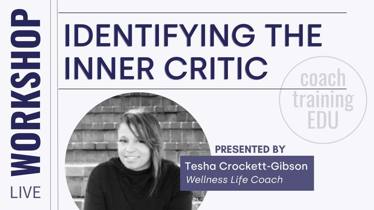 Workshop replay: Identifying the Inner Critic with Tesha Crockett ...